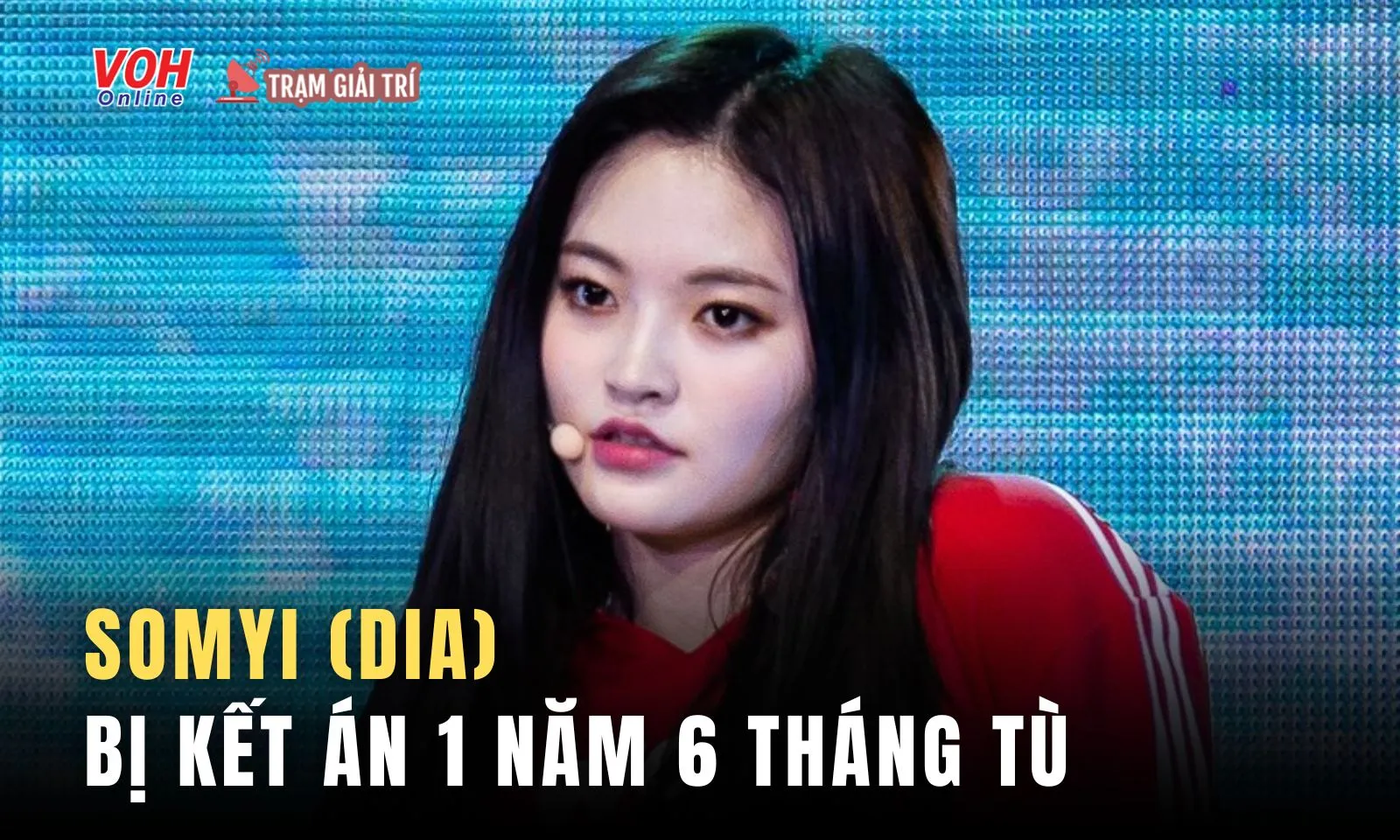 Somyi (DIA) bị kết án 18 tháng tù