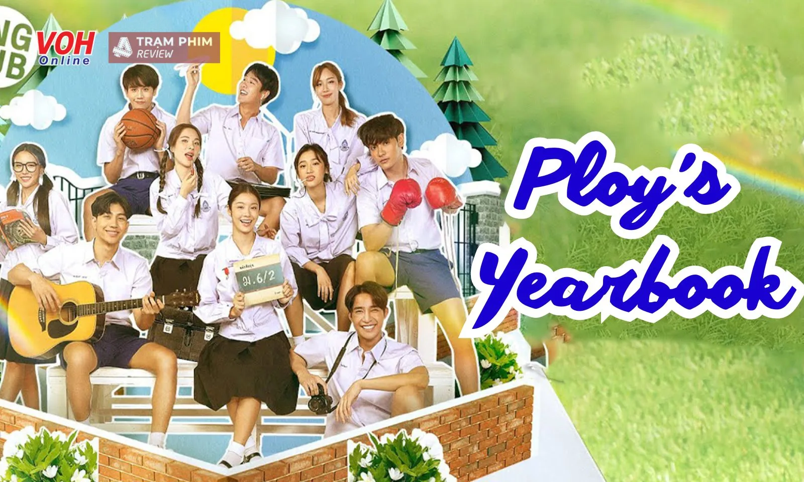 Dàn diễn viên Ploy’s Yearbook: Trẻ trung, xinh đẹp có đủ nhưng liệu có hot?