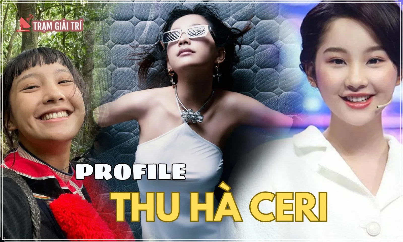 Tiểu sử Thu Hà Ceri (Pu): Cô nàng dân tộc Tày "nắm giữ trái tim" Chải ...