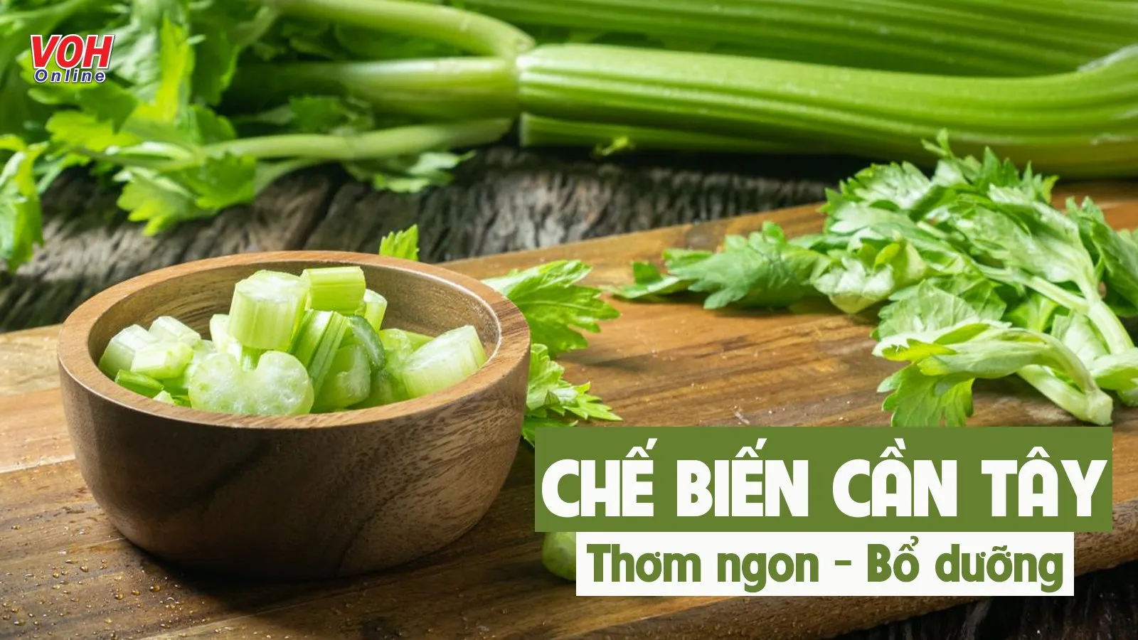 Bạn có biết cần tây nấu món gì ngon và bổ dưỡng?