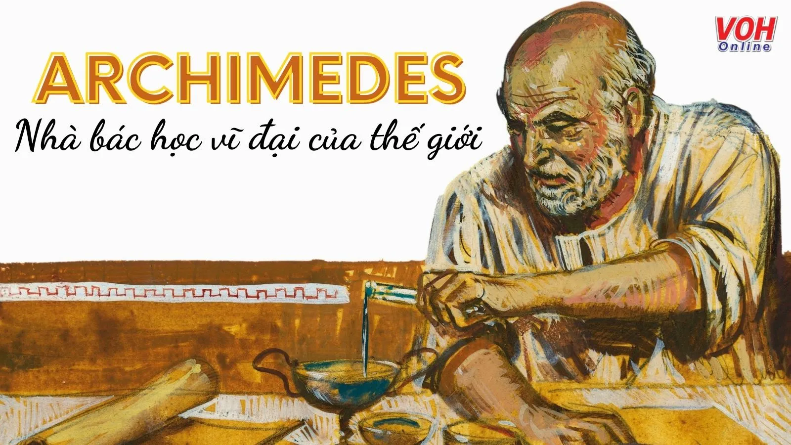 Những phát minh và danh ngôn bất hủ của Archimedes (Ác si mét)