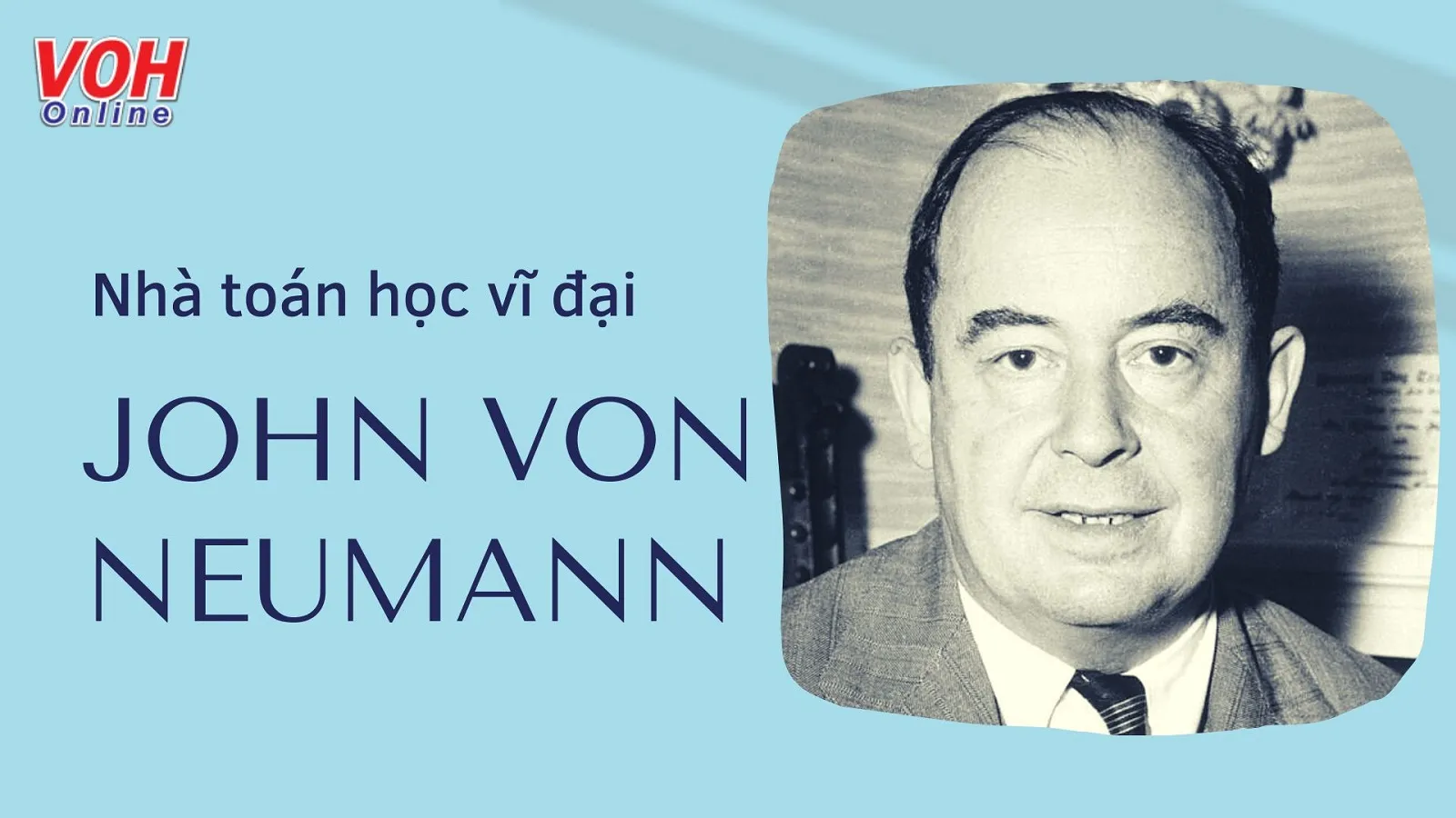 Những danh ngôn, câu nói hay của nhà toán học John Von Neumann