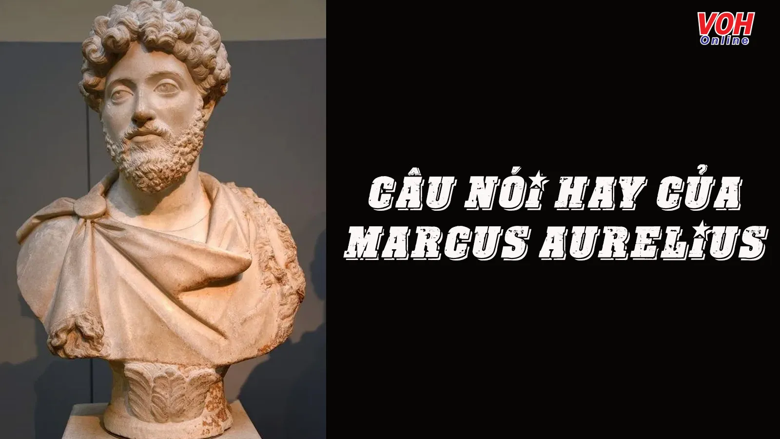 20 câu danh ngôn của hoàng đế Marcus Aurelius, nhà hiền triết khắc kỷ nổi danh
