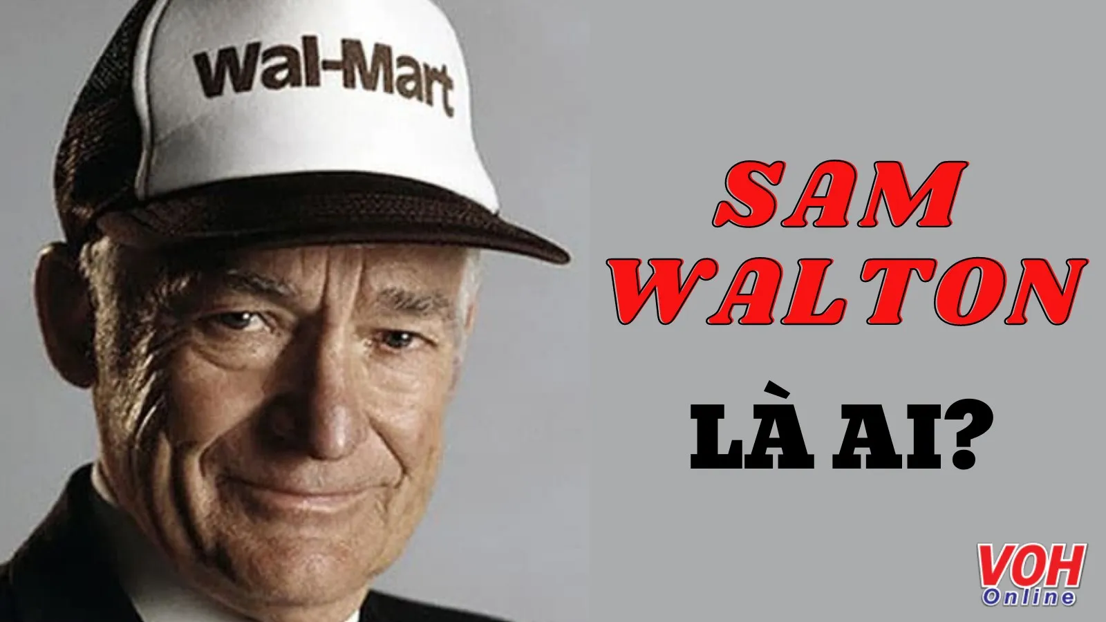27 câu nói nổi tiếng của Sam Walton, chủ Walmart, ‘Ông vua bán lẻ’ nước Mỹ