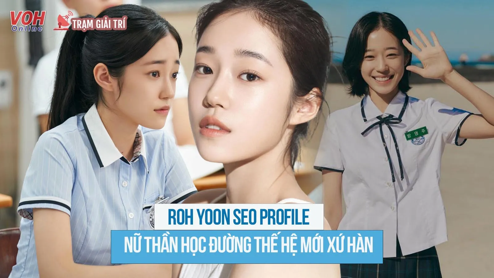 Roh Yoon Seo Profile: Tân binh sáng giá của màn ảnh xứ Hàn