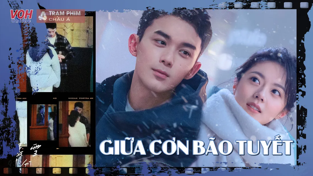 Drama Giữa Cơn Bão Tuyết của Ngô Lỗi - Triệu Kim Mạch có gì đáng chú ý?