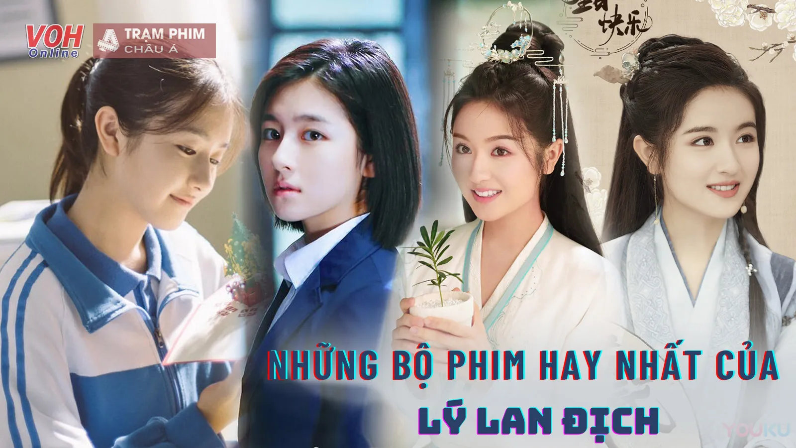 Top 16 phim hay nhất của diễn viên Lý Lan Địch