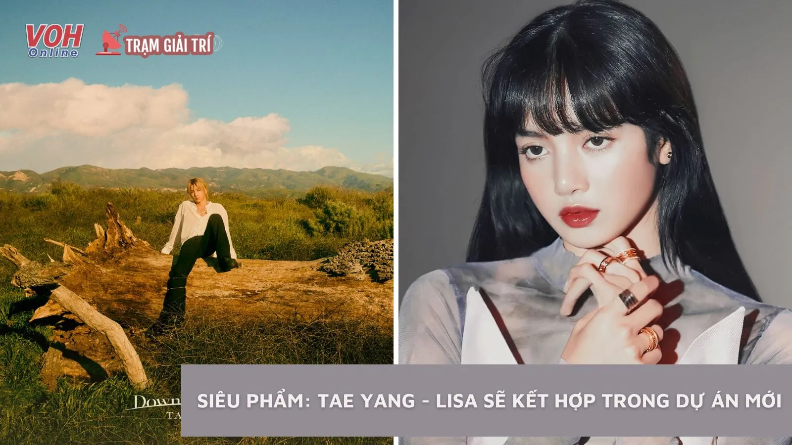 Siêu phẩm: Tae Yang - Lisa sẽ kết hợp trong dự án mới