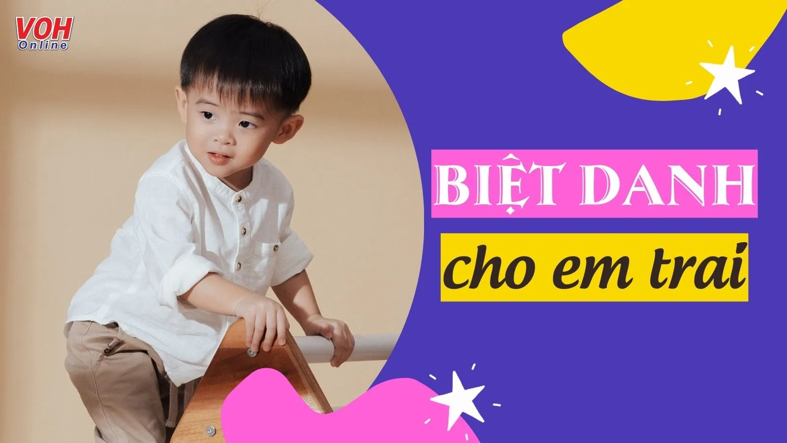 100+ biệt danh cho em trai ruột, em trai nuôi hay, bá đạo