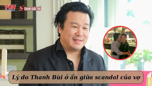 Thanh Bùi xuất hiện bất ngờ sau thời gian dài mất hút vì scandal của vợ