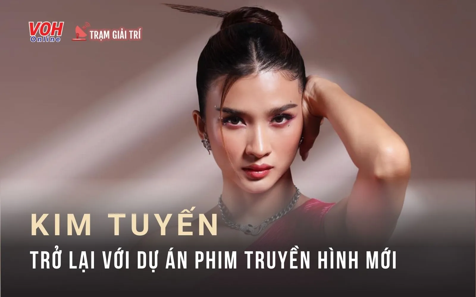 Kim Tuyến tham gia phim Dưới Bóng Bình Yên, nêu quan điểm về scandal ...
