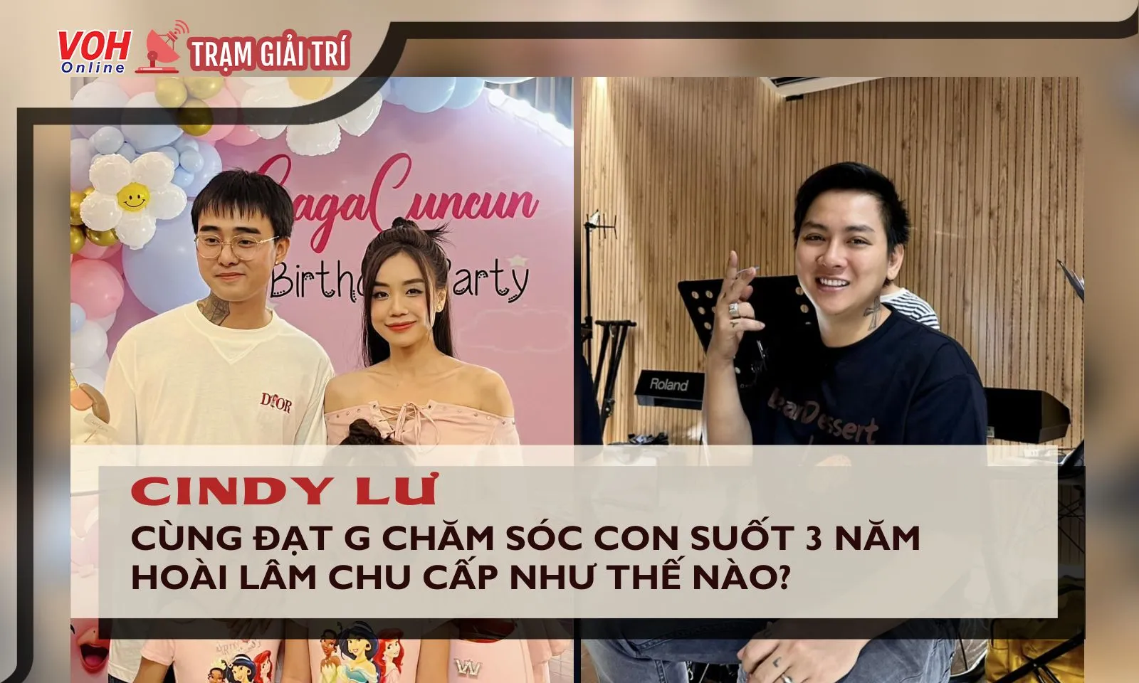 Cindy Lư xác nhận cùng Đạt G chăm sóc con suốt 3 năm qua, Hoài Lâm chu ...