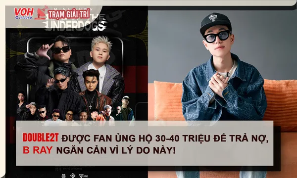 Double2T được fan ủng hộ 30-40 triệu để trả nợ, B Ray ngăn cản vì lý do ...