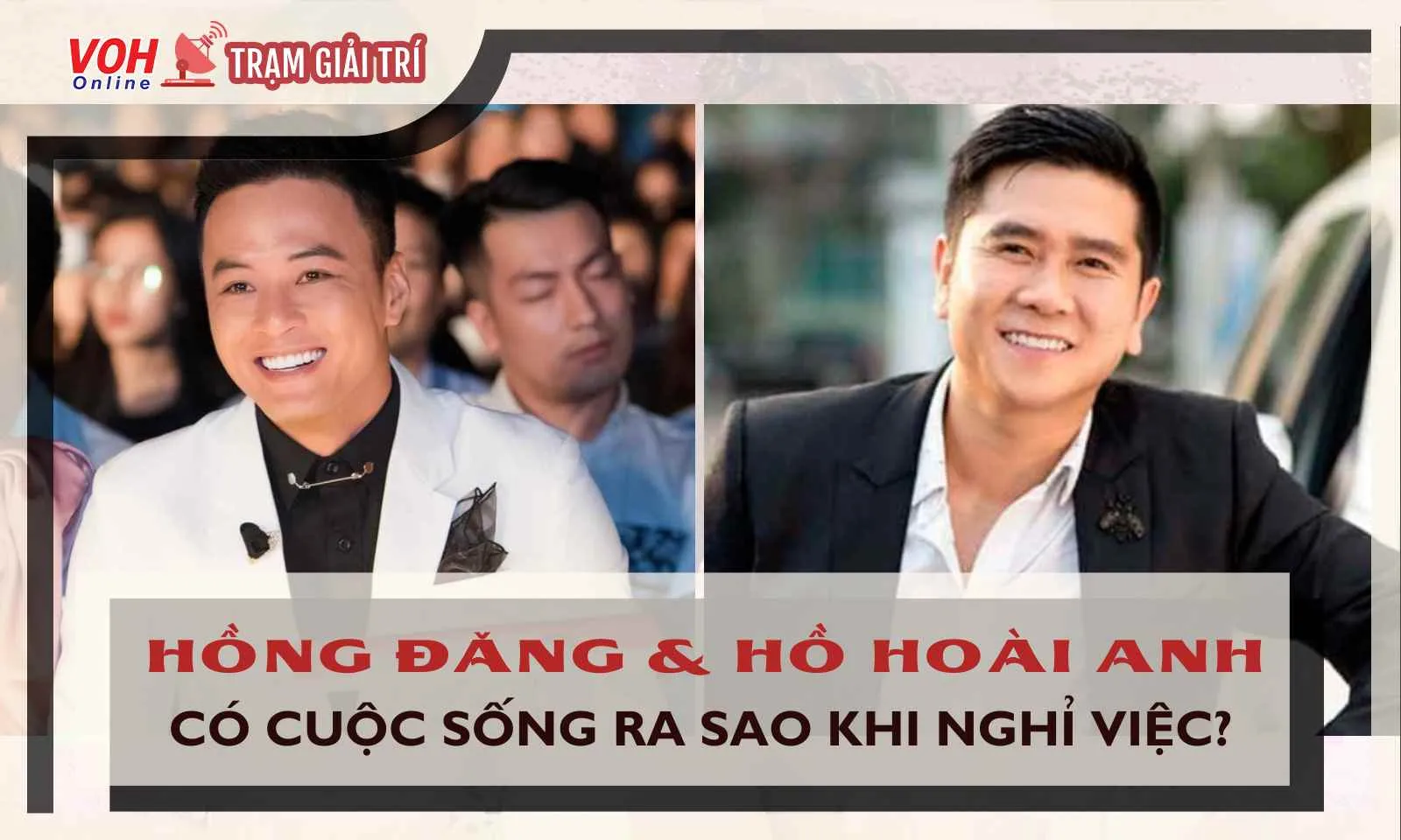 Hồng Đăng, Hồ Hoài Anh: Người thoải mái đời tư, người kín tiếng sau khi ...