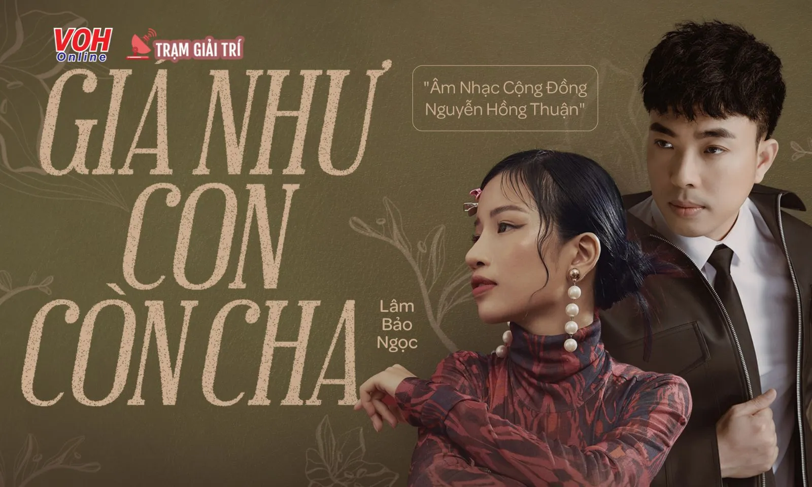 Nguyễn Hồng Thuận kết hợp ‘HippoHappy' Lâm Bảo Ngọc trong ca khúc nói về cha