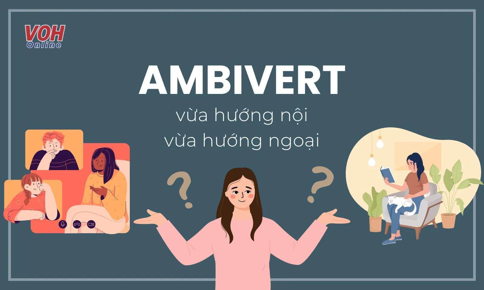 Ambivert là gì? Bạn có phải là một ambivert?